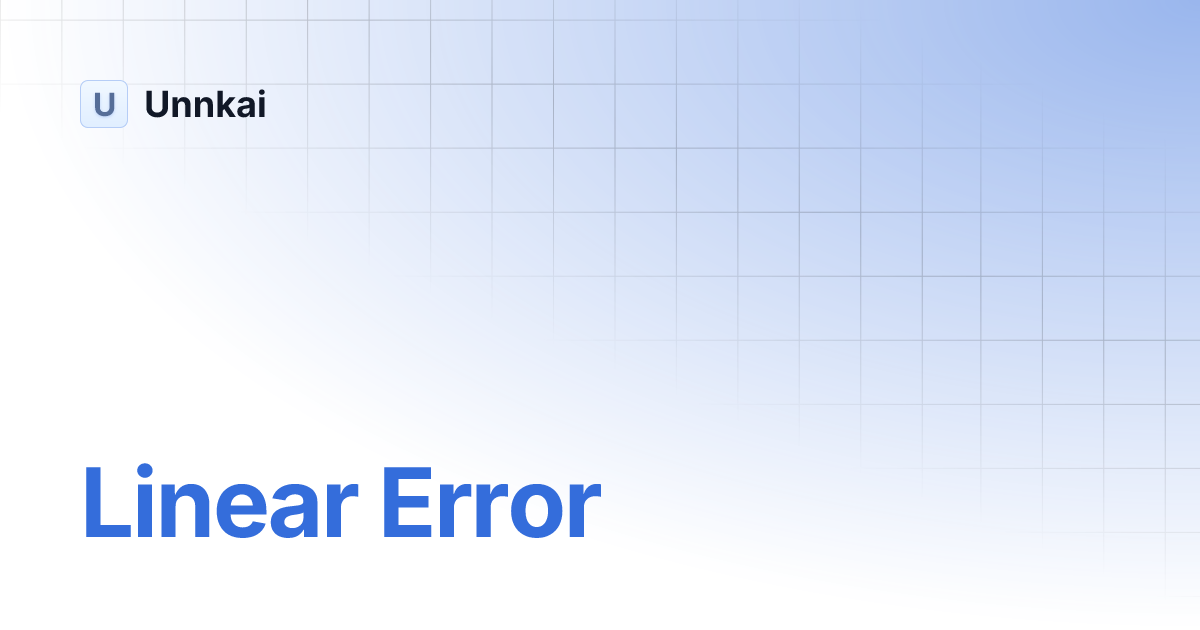 Linear Error | Unnkai